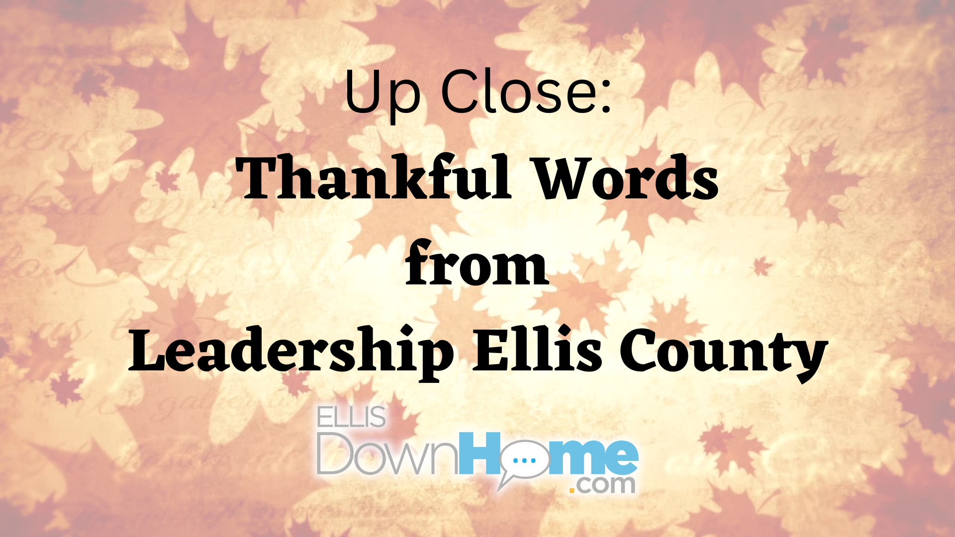 DownHome/Up Close: Thankful Words from Leadership Ellis County - Ellis ...